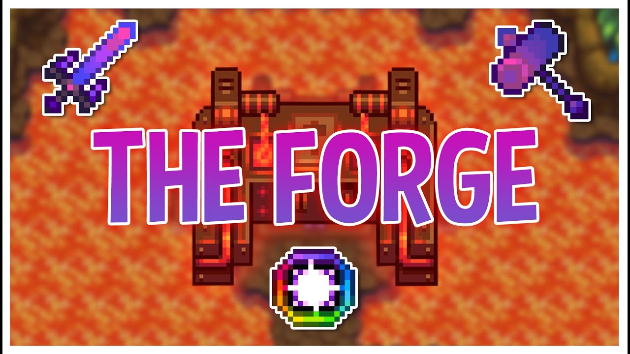 The Ultimate Forge Guide - Stardew Valley - MineNest, Mine Nest